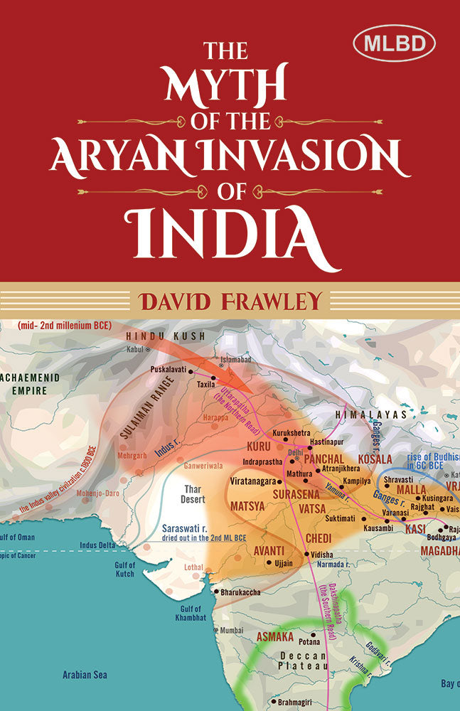 The Myth of the Aryan Invasion of India – Motilal Banarsidass ...