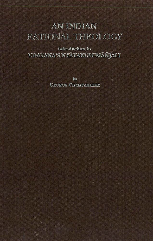 An Indian Rational Theology: Introduction to Udayana's Nyayakusumanjal – Motilal Banarsidass ...