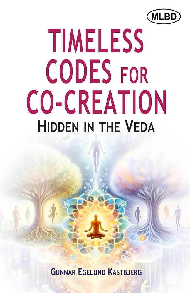 Timeless Codes for Co-Creation: Hidden in the Veda – Motilal ...