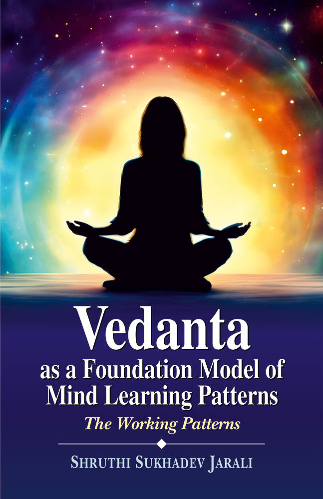 Vedanta as a Foundation Model of Mind Learning Patterns: The Working P ...