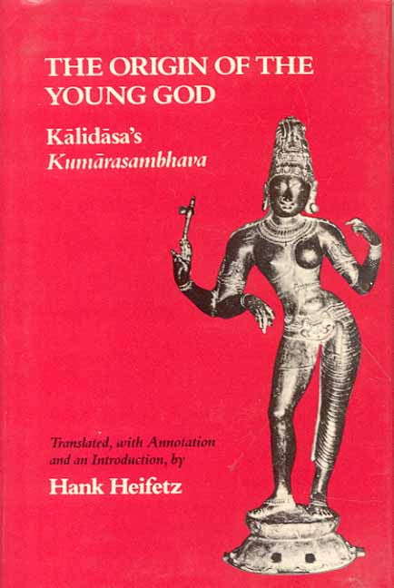 Origin of the Young God: Kalidasa's Kumarasambhava – Motilal ...