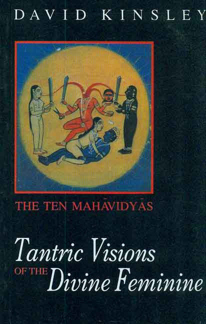 Tantric Visions of the Divine Feminine: The Ten Mahavidyas – Motilal ...