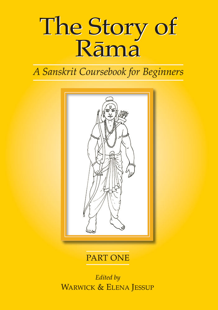The Story of Rama, Part 1: A Sanskrit Coursebook for Beginners ...
