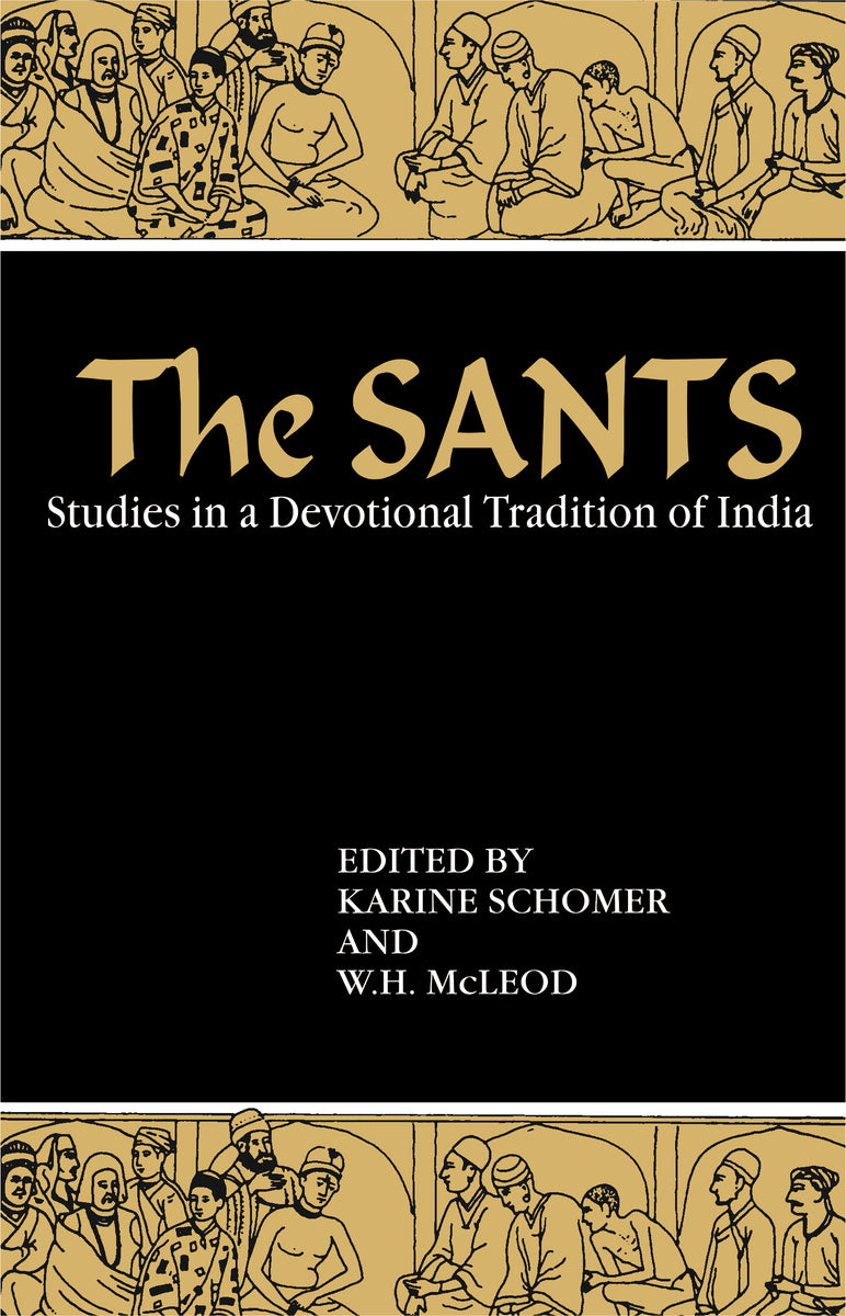 The Sants: Studies in a Devotional Tradition of India – Motilal ...
